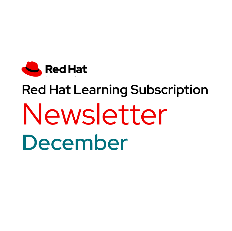 Red Hat Learning Subscription Newsletter - Decembe... - Red Hat ...