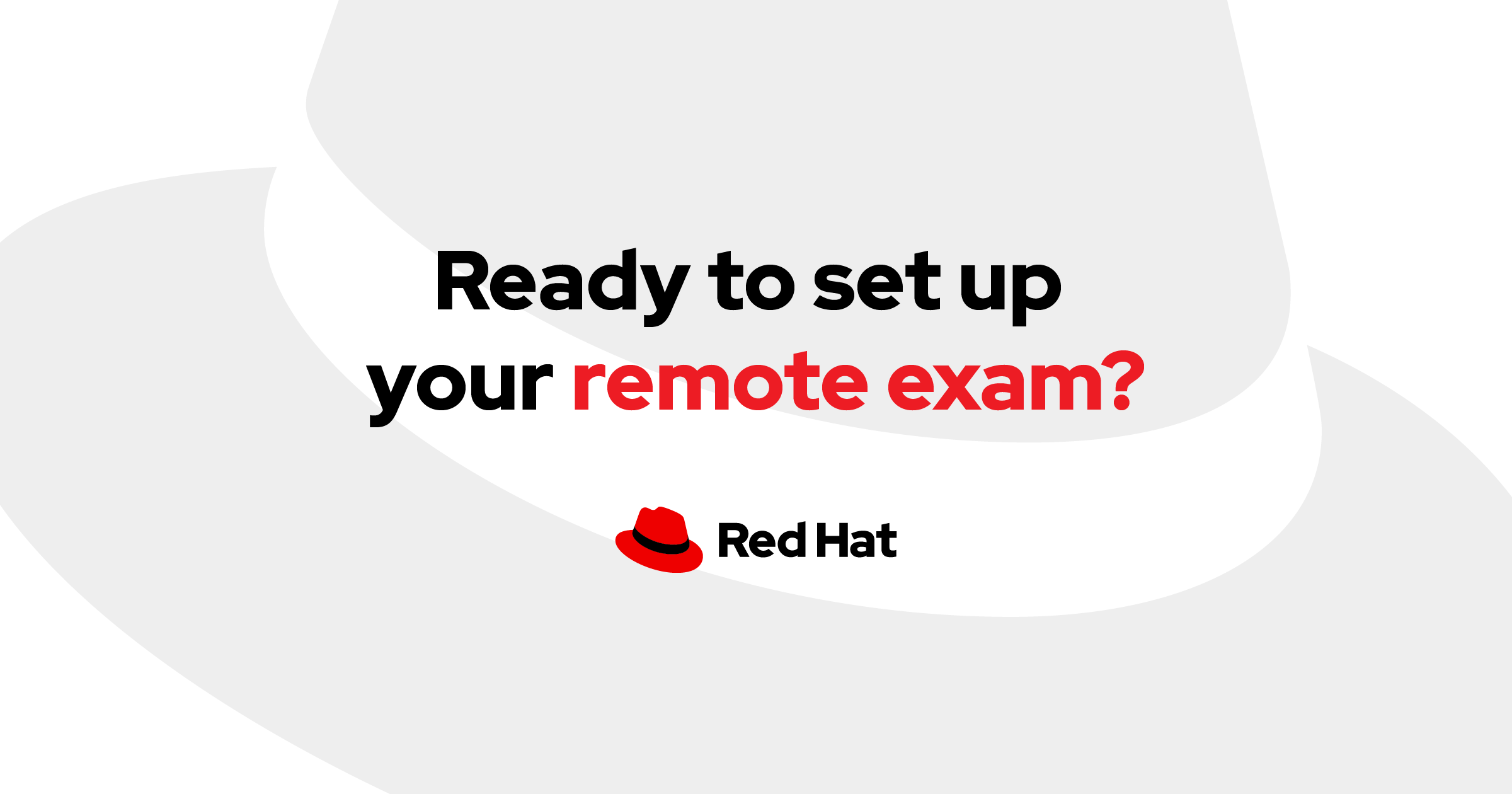 Setting up for your Red Hat remote exam: Things yo... - Red Hat ...
